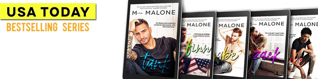M. Malone – NEW YORK TIMES & USA TODAY BESTSELLING AUTHOR